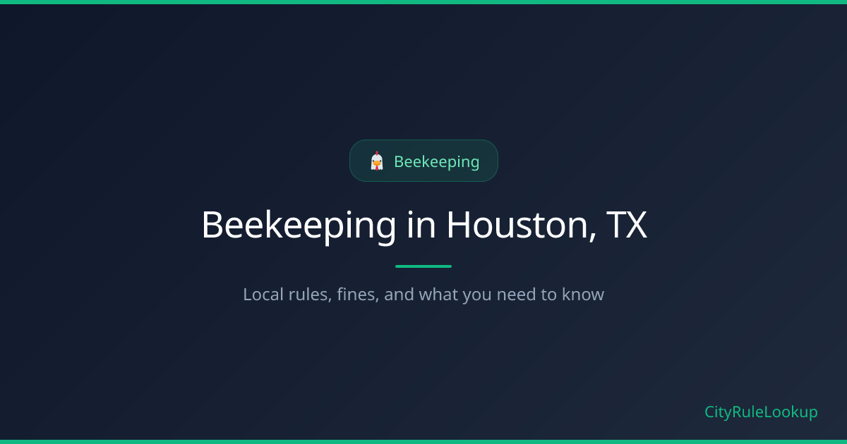 Beekeeping in Houston, TX (2026) | CityRuleLookup