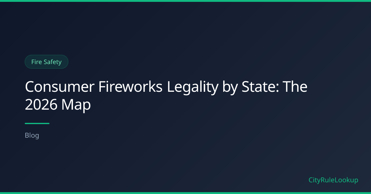 Consumer Fireworks Legality by State: The 2026 Map | CityRuleLookup