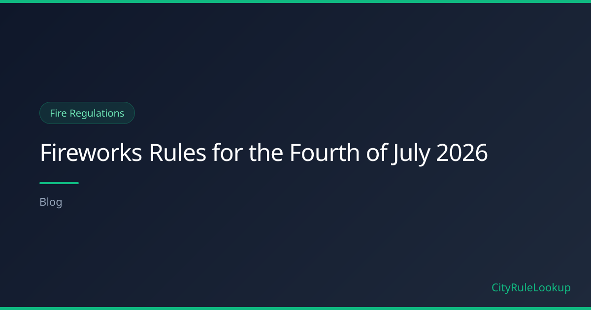 Fireworks Rules for the Fourth of July 2026 | CityRuleLookup