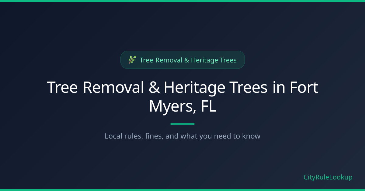 Tree Removal Permit Rules in Fort Myers, FL (2026) | CityRuleLookup