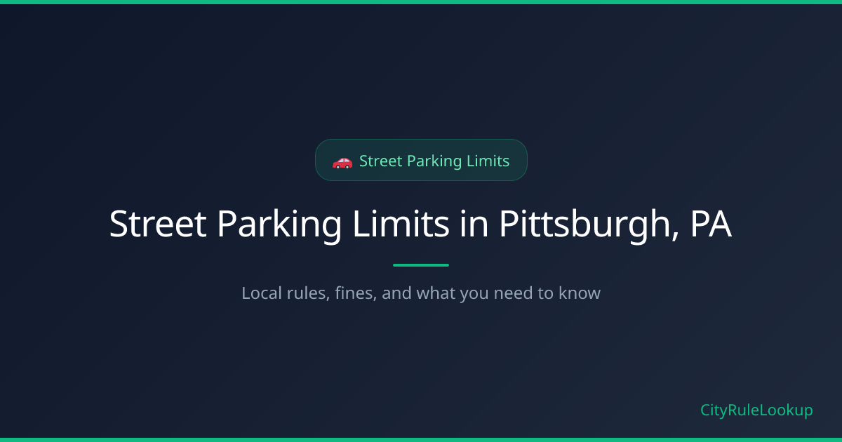 Street Parking Limits in Pittsburgh, PA (2026) | CityRuleLookup