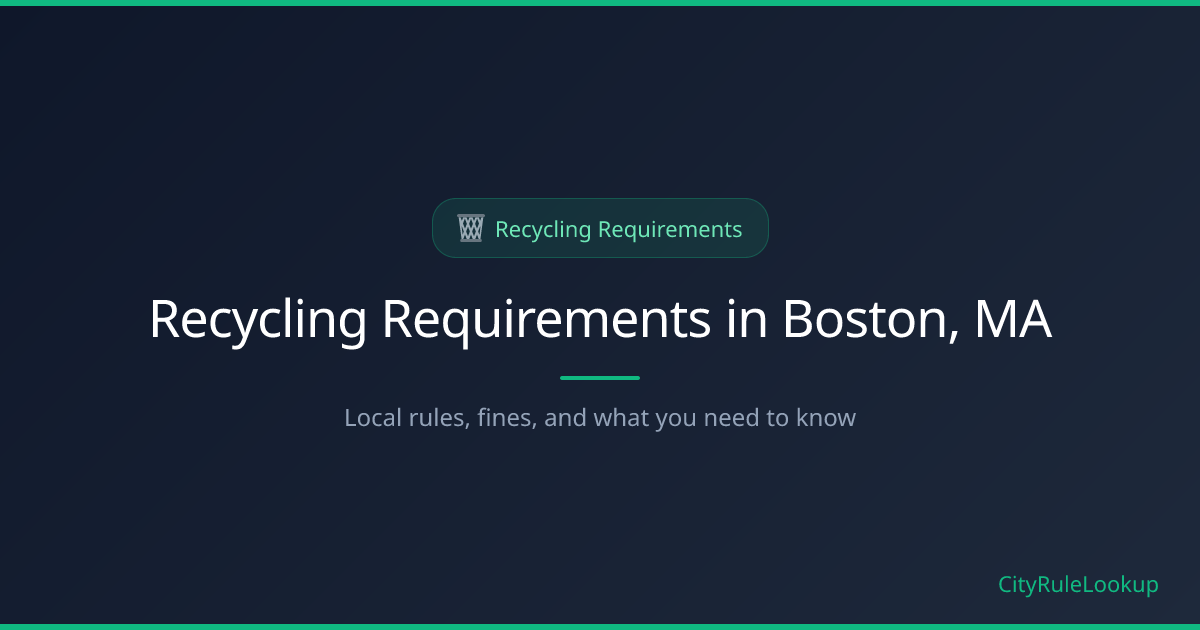 Recycling Requirements in Boston, MA (2026) | CityRuleLookup