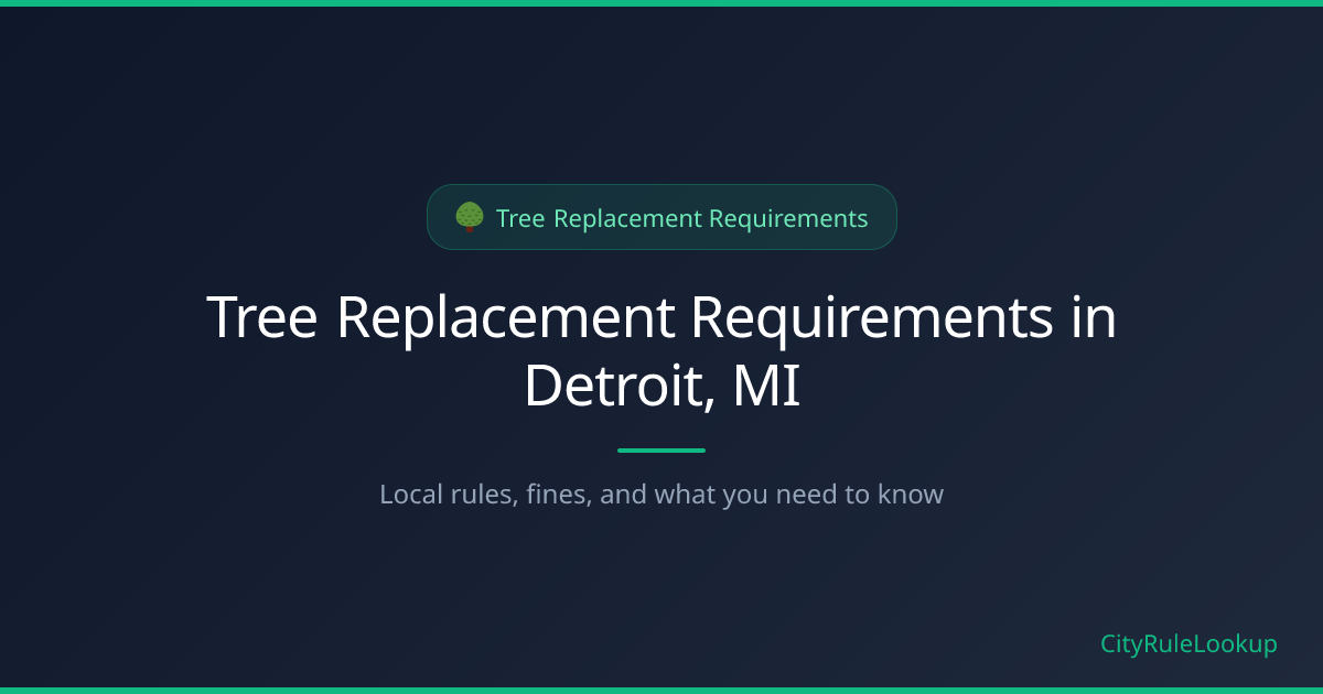 Tree Replacement Requirements in Detroit, MI (2026) | CityRuleLookup